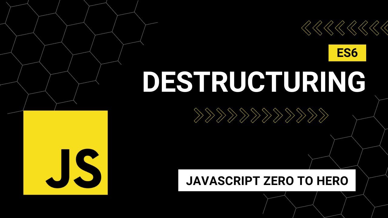 ES6 Array & Object Destructuring: A Beginner's Guide to Mastering JavaScript from Zero to Hero