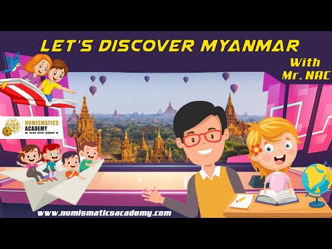 Interesting facts about Myanmar | ASIA | Numismatics Academy | Chang2e | Mr Nac