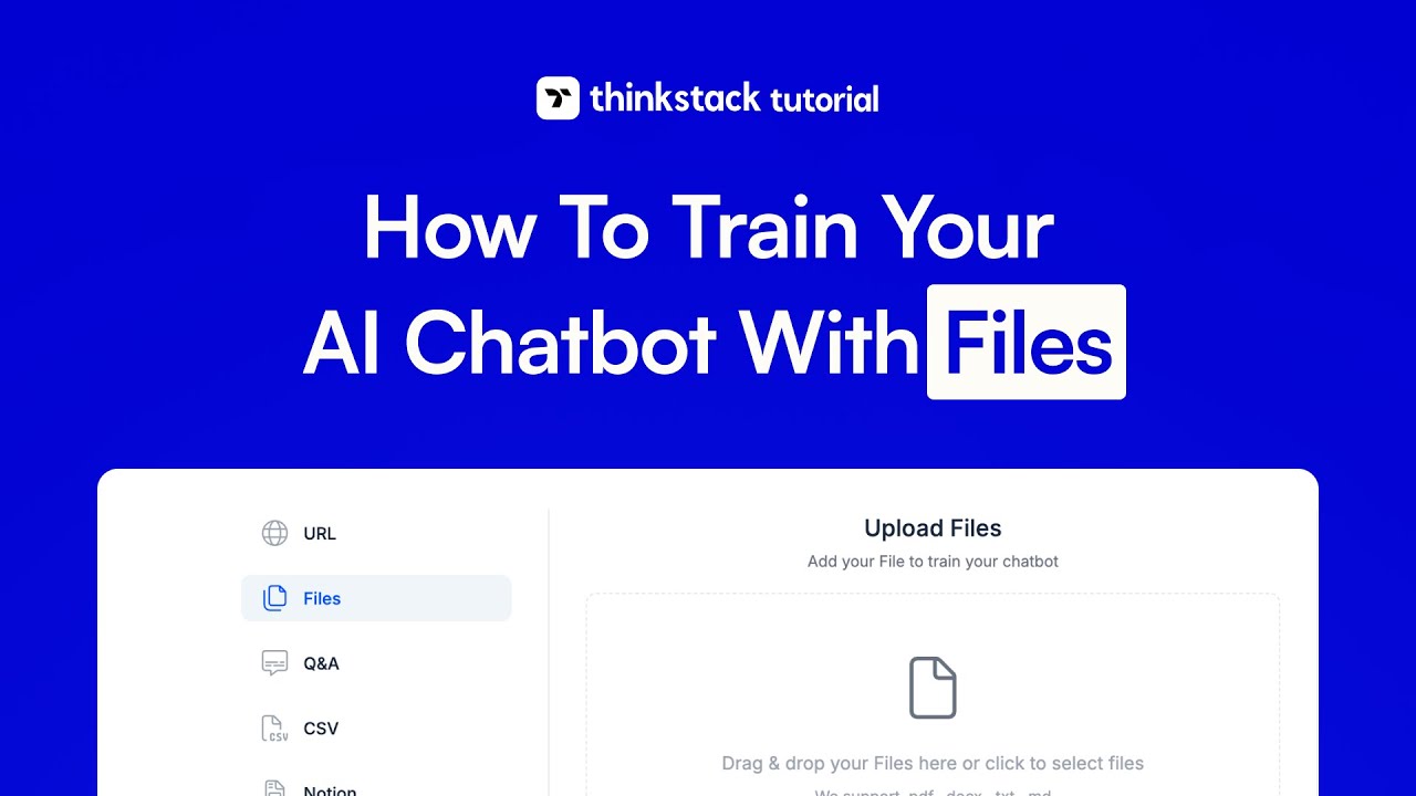 How to train AI chatbot with files | Thinkstack AI Tutorial