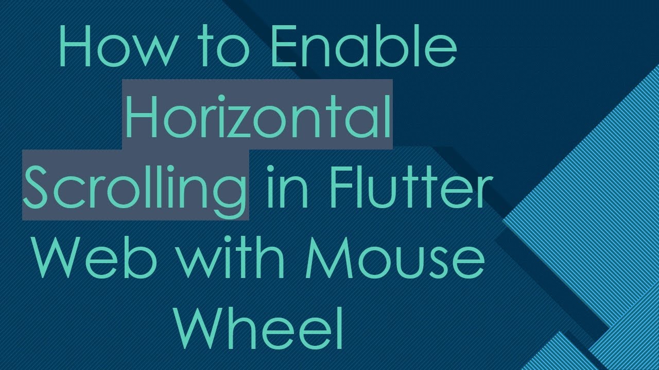 How to Enable Horizontal Scrolling in Flutter Web with Mouse Wheel