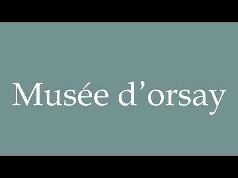 How to Pronounce ''Musée d'orsay'' (Orsay Museum) Correctly in French
