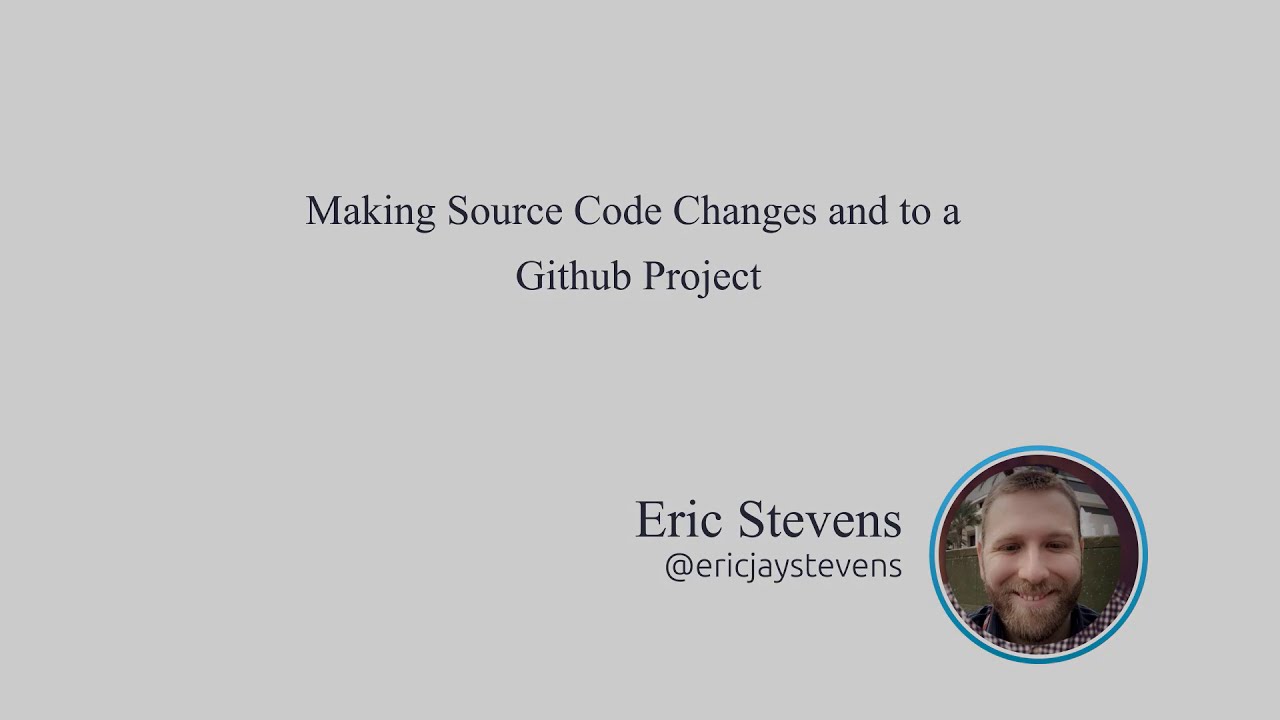 Making source code changes and to a GitHub project