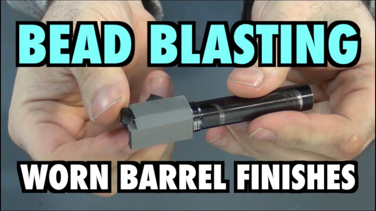 Bead Blasting Worn Barrel Finishes