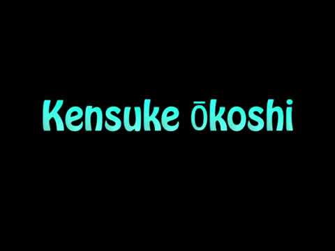 Learn How To Pronounce Kensuke Okoshi