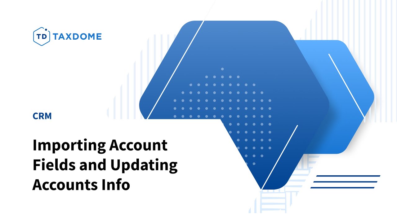 Importing Account Fields and Updating Existing Accounts Info