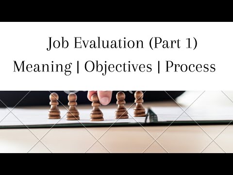 Job Evaluation - Meaning - Objective - Process - Part 1 Video Lecture ...