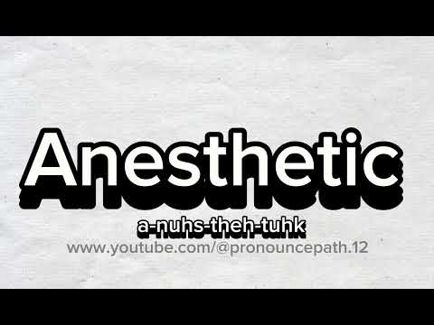 How to pronounce Anesthetic