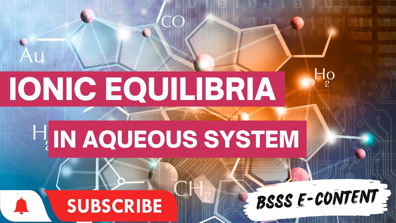 Mastering Ionic Equilibria in Aqueous Solutions: A Comprehensive Guide with Examples