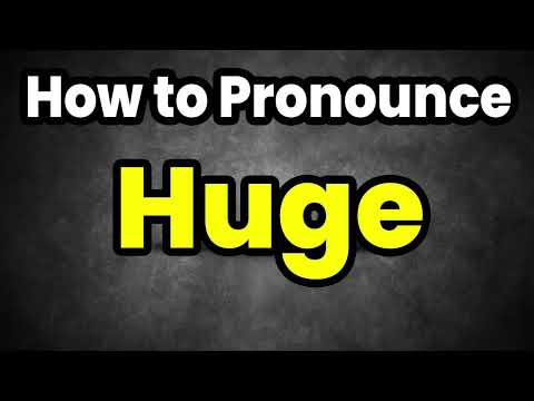 How To Pronounce Huge? (CORRECTLY) Meaning & Pronunciation