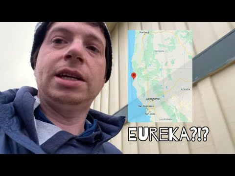 What am I doing in Eureka, California?!?