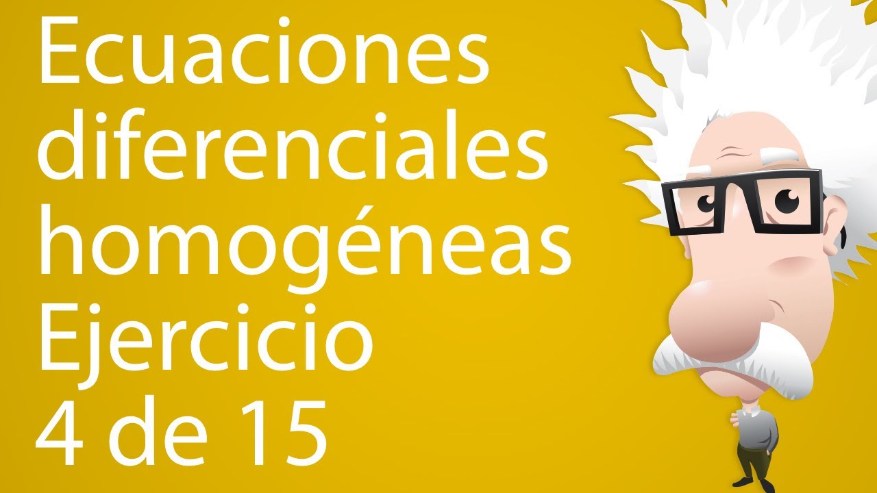 Ecuaciones diferenciales homogéneas. Ejercicio 4 de 15
