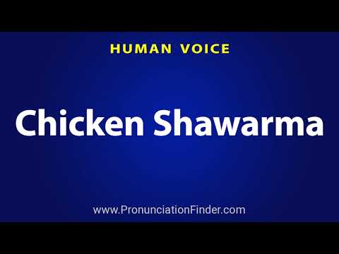 How To Pronounce Chicken Shawarma