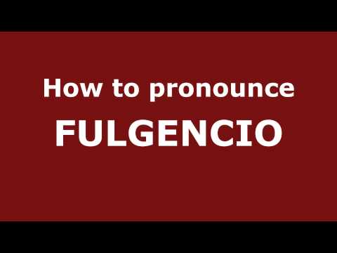 How to Pronounce FULGENCIO in Spanish - PronounceNames.com