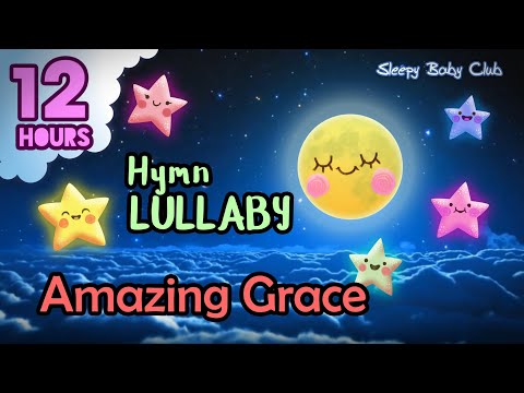 🟡 Amazing Grace ♫ Hymn Lullaby ❤ Peaceful Bedtime Music