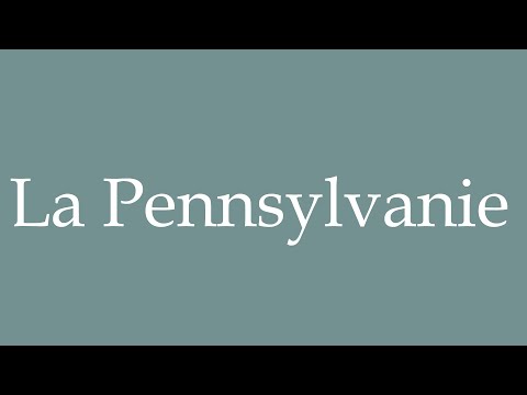 How to Pronounce ''La Pennsylvanie'' (Pennsylvania) Correctly in French