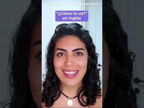 Cómo se dice “¿Cómo te va?” en inglés