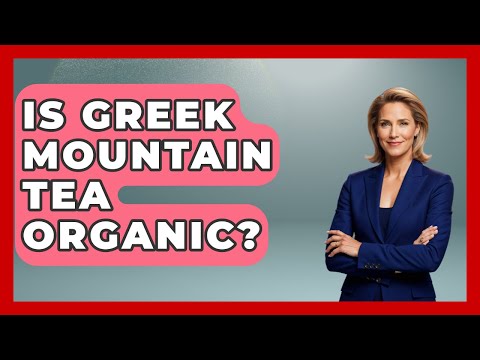Is Greek Mountain Tea Organic? - TalkingSoutheastEurope