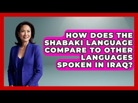 How Does The Shabaki Language Compare To Other Languages Spoken In Iraq?