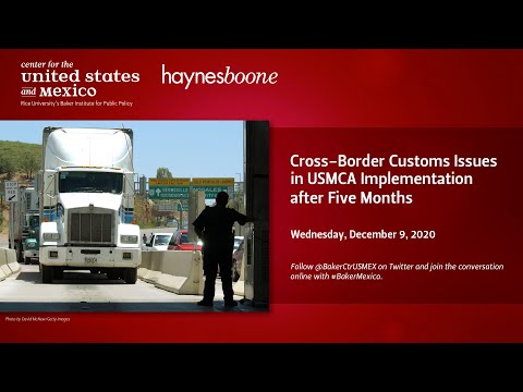 Cross-Border Customs Issues in USMCA Implementation after Five Months