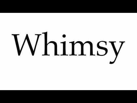 How to Pronounce Whimsy
