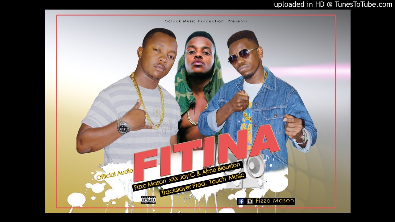 Fizzo Mason Ft Jay C & Aime Bluestone - Fitina