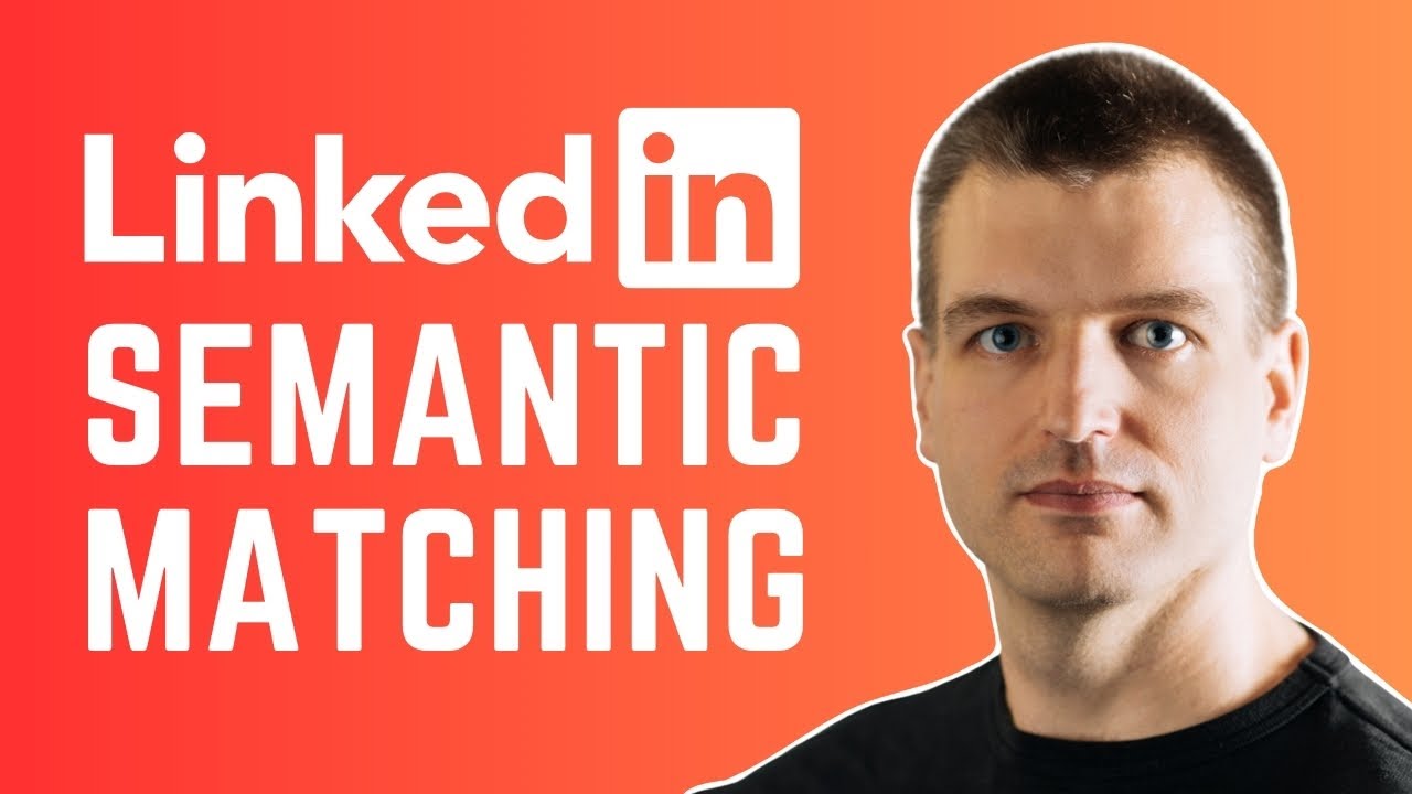 LinkedIn Semantic Matching - LinkedIn Search Algorithm Becomes Smarter