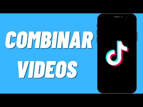 Cómo Combinar Videos en TikTok