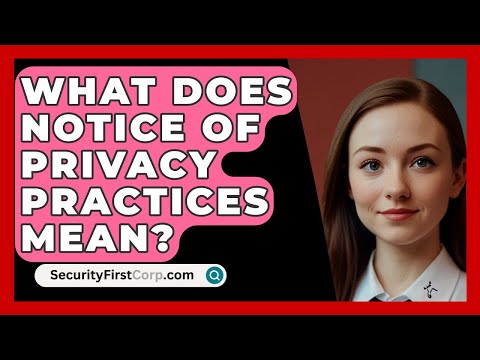 What Does Notice Of Privacy Practices Mean? - SecurityFirstCorp.com