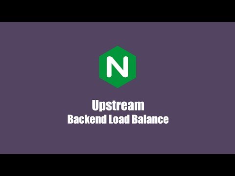 Nginx Tutorial #10 - Upstream (Load Balance Backend)