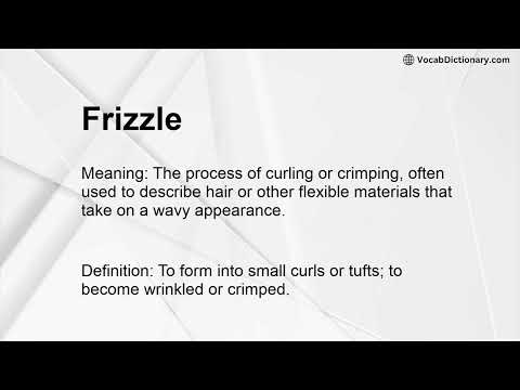 Frizzle Meaning