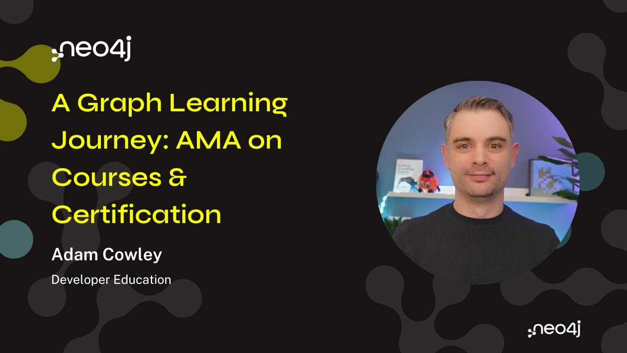 Video: A Graph Learning Journey: AMA on Courses & Certification