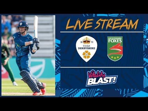 βͺ LIVE T20 CRICKET | Derbyshire Falcons Men vs Leicestershire Foxes