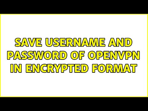 Save username and password of openvpn in encrypted format