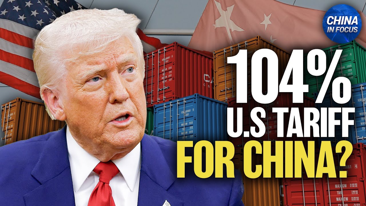 US: China to Face 104 Percent Total Tariff If It Doesn't Stop ...
