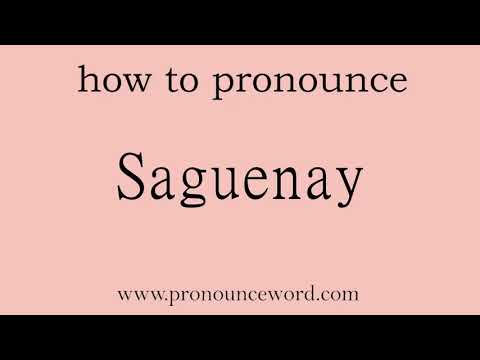 Saguenay. How to pronounce the english word Saguenay .Start with S. Learn from me.