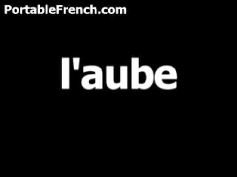 French word for dawn is l'aube