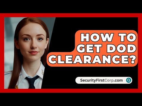 How To Get DOD Clearance? - SecurityFirstCorp.com