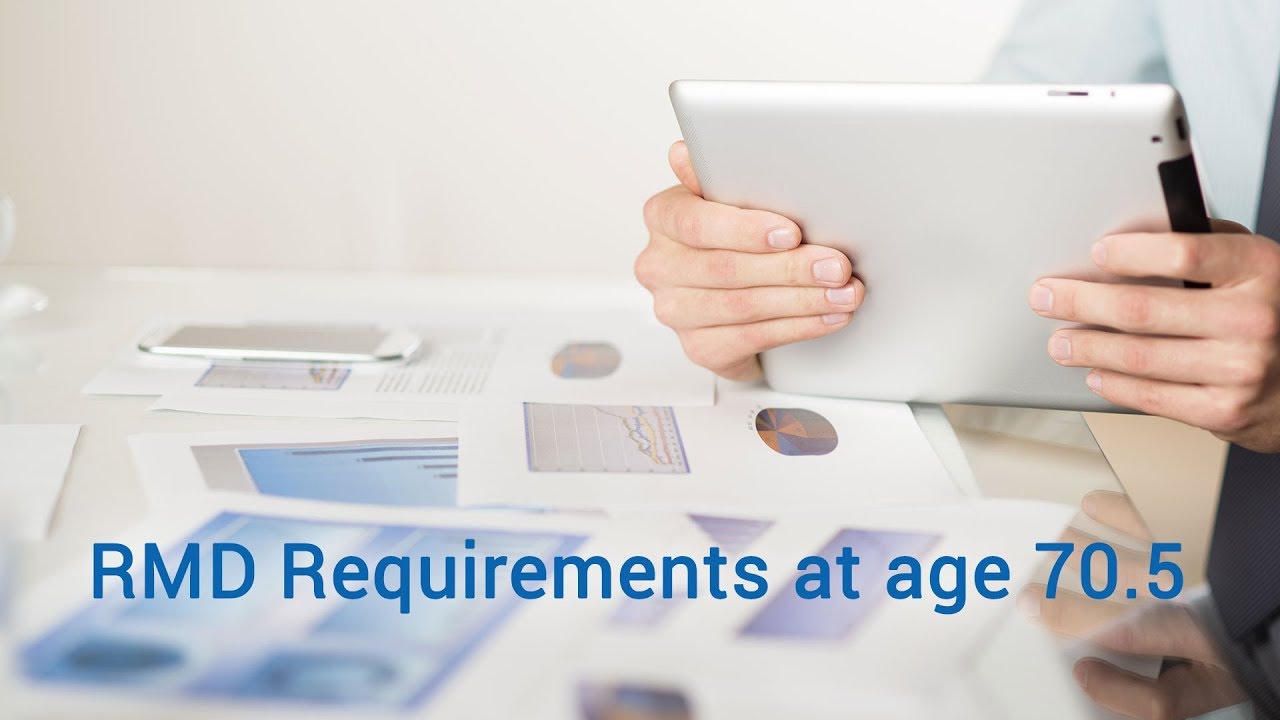 RMD Requirements at age 70.5