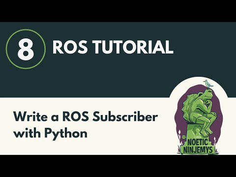 Write a ROS Subscriber with Python - ROS Tutorial 8 (ROS1)