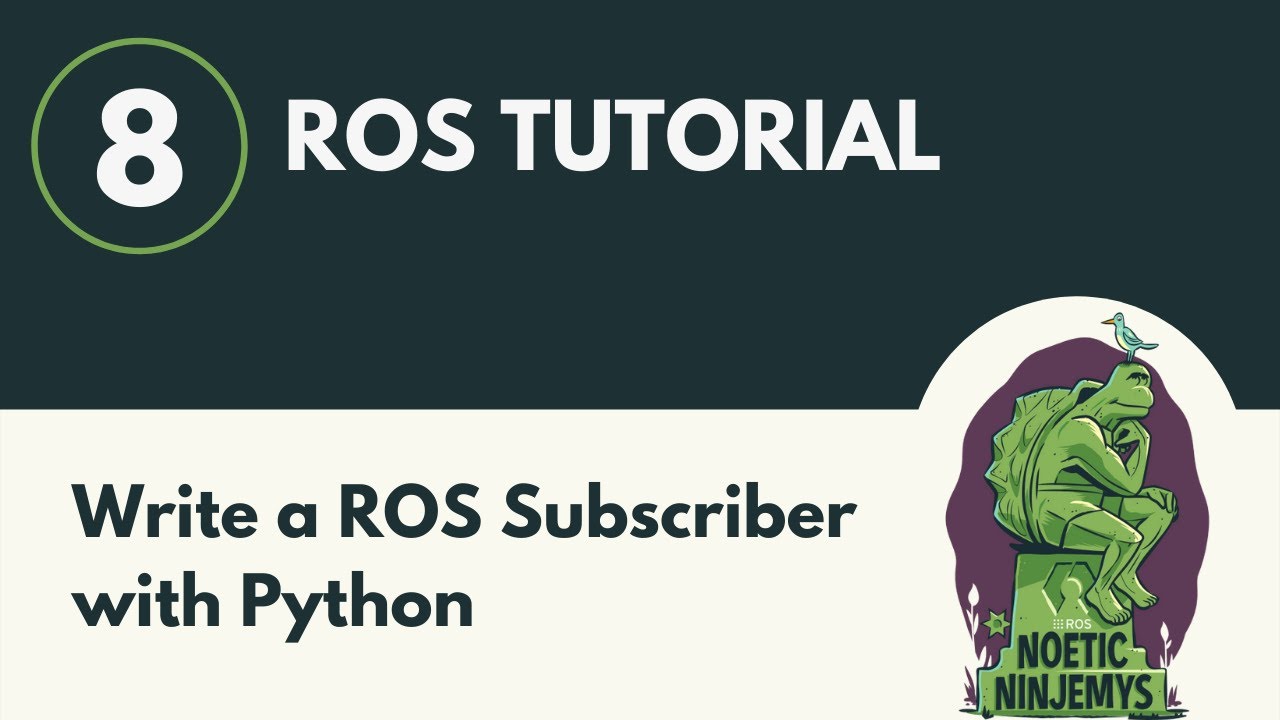 Write a ROS Subscriber with Python - ROS Tutorial 8 (ROS1)