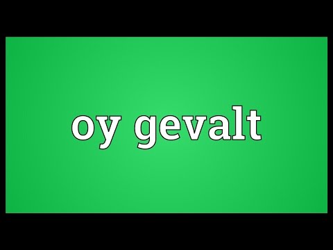 Oy gevalt Meaning