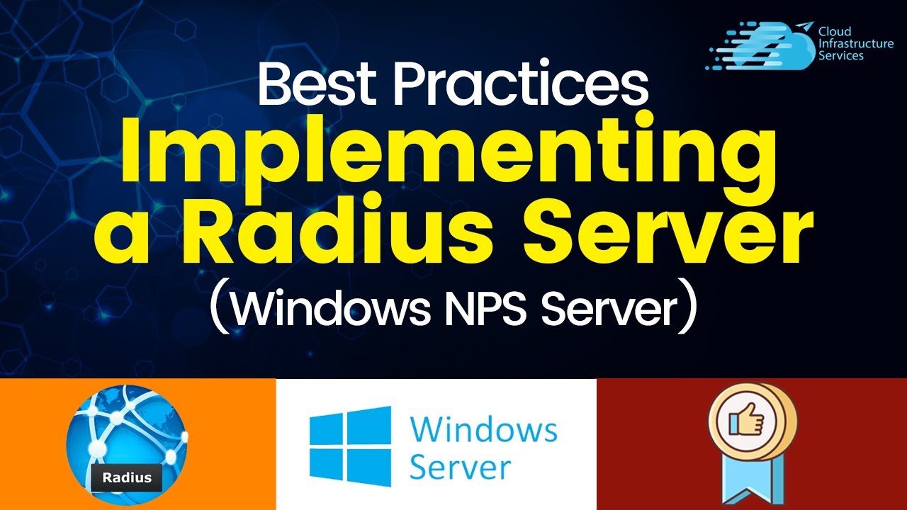 Best Practices for Implementing a Radius Server Windows NPS Server