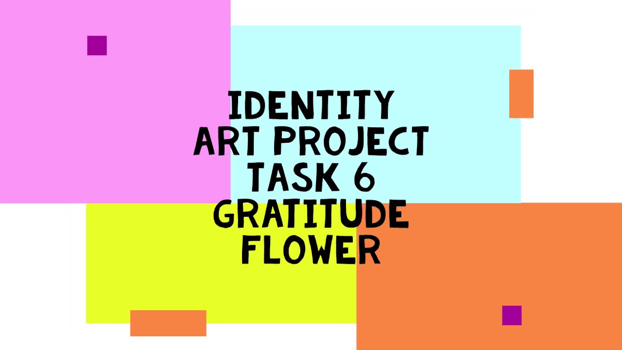Identity Art Project: Task 6 - Gratitude flower