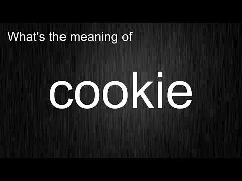 What's the meaning of "cookie", How to pronounce cookie?