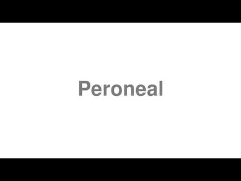 How to Pronounce "Peroneal"
