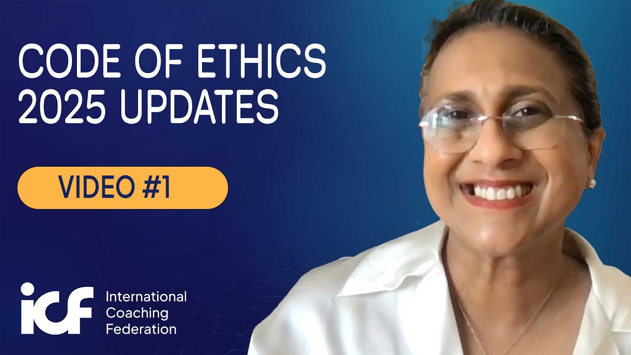 ICF Code of Ethics Part 1, 2 & 3 (2025 Update)