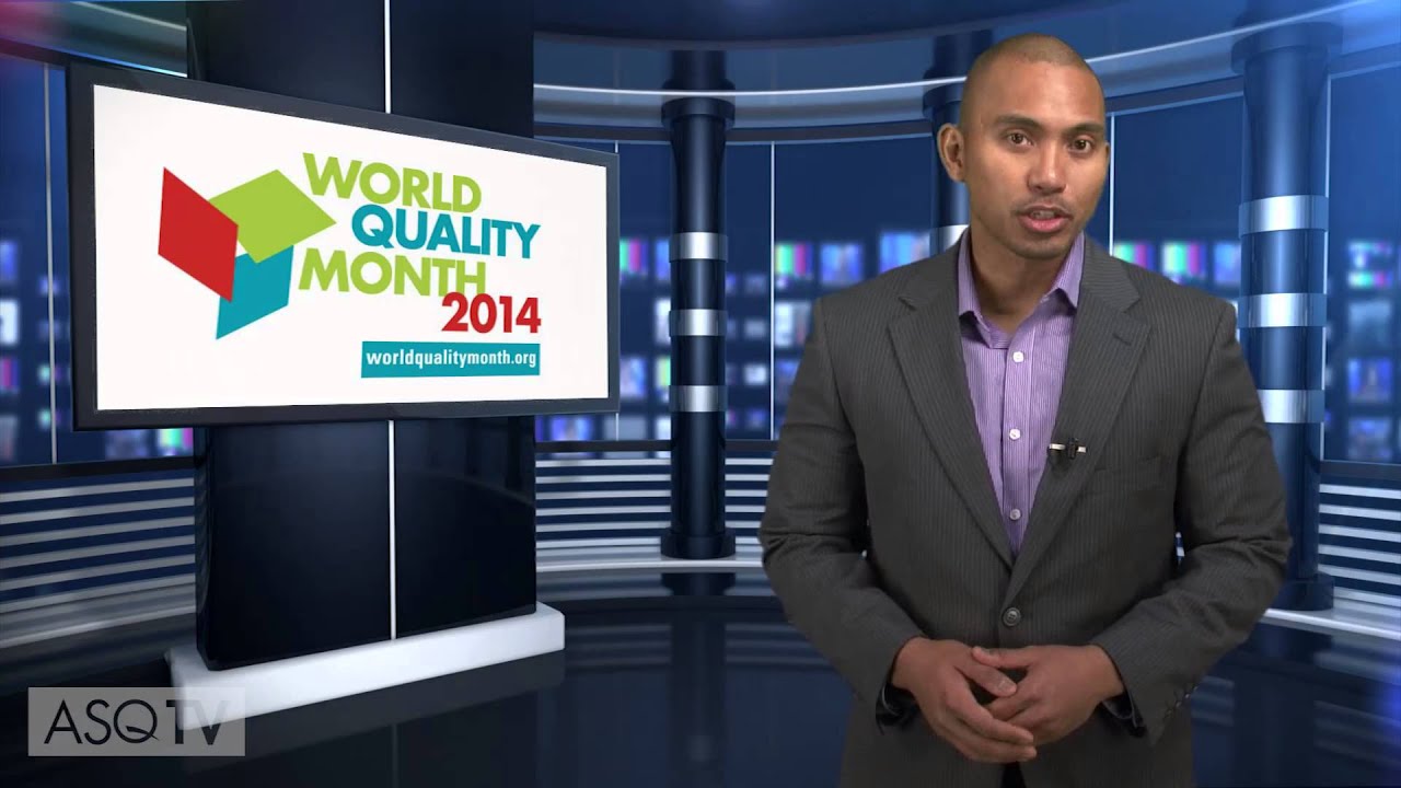 Your World, Your Quality, Your Month