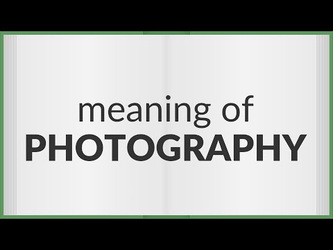 Photography | meaning of Photography