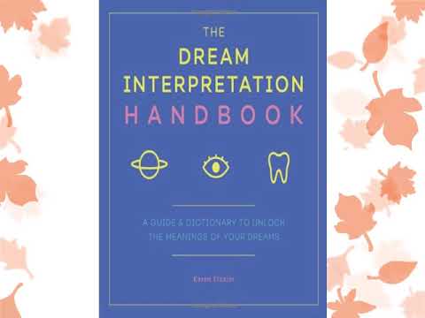 The Dream Interpretation Handbook: A Guide and Dictionary to Unlock the Meanings of Your Dreams