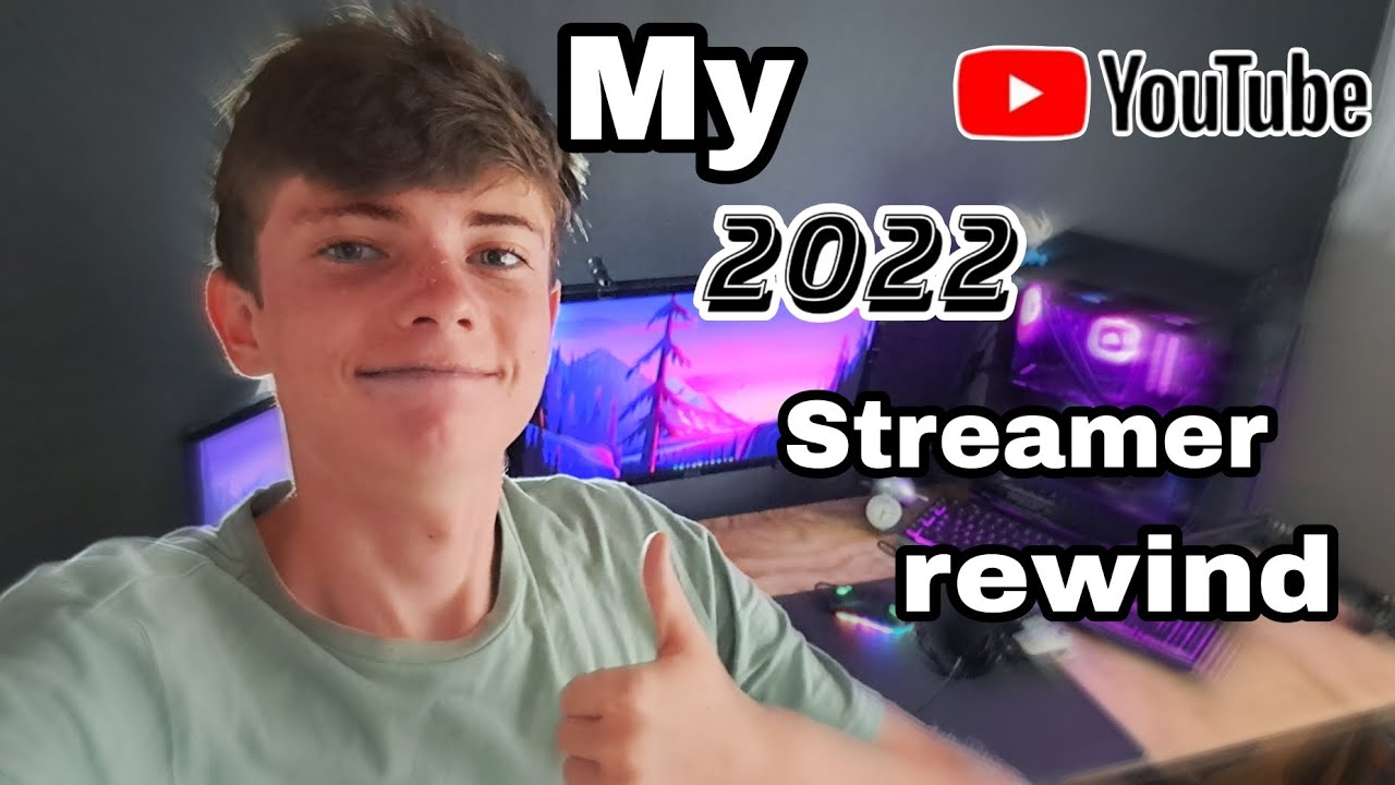 My 2022 Youtube streamer Rewind
